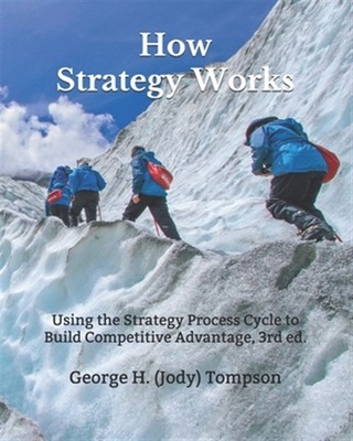 How Strategy Works: Using the Strategy Process Cycle to Build ...