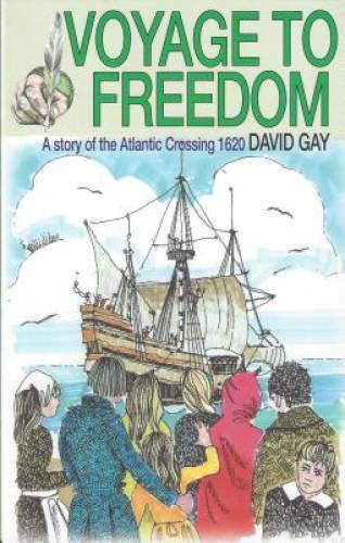 Voyage to Freedom - a Story of the Atlantic Crossing 1620 - Paperback ...