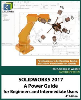 SOLIDWORKS 2017: A Power Guide for Beginners and Intermediate Users ...
