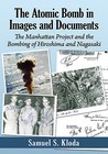 The Atomic Bomb in Images and Documents: The Manhattan Project and the ...
