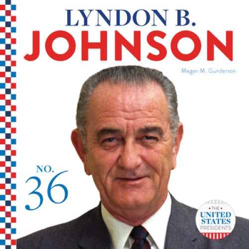 Lyndon B. Johnson (United States Presidents) by Gunderson, Megan M ...