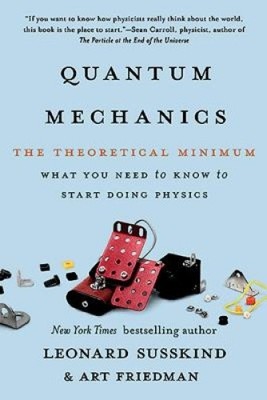 Quantum Mechanics: The Theoretical Minimum (The Theoretical Minimum ...