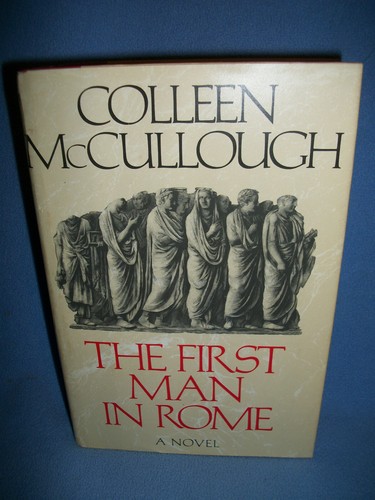 THE FIRST MAN IN ROME, A Novel by Colleen McCullough, 1990; Maps ...