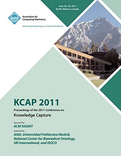 KCAP 2011 Proceedings of the 2011 Conference on Knowledge Capture 9781450313896| eBay