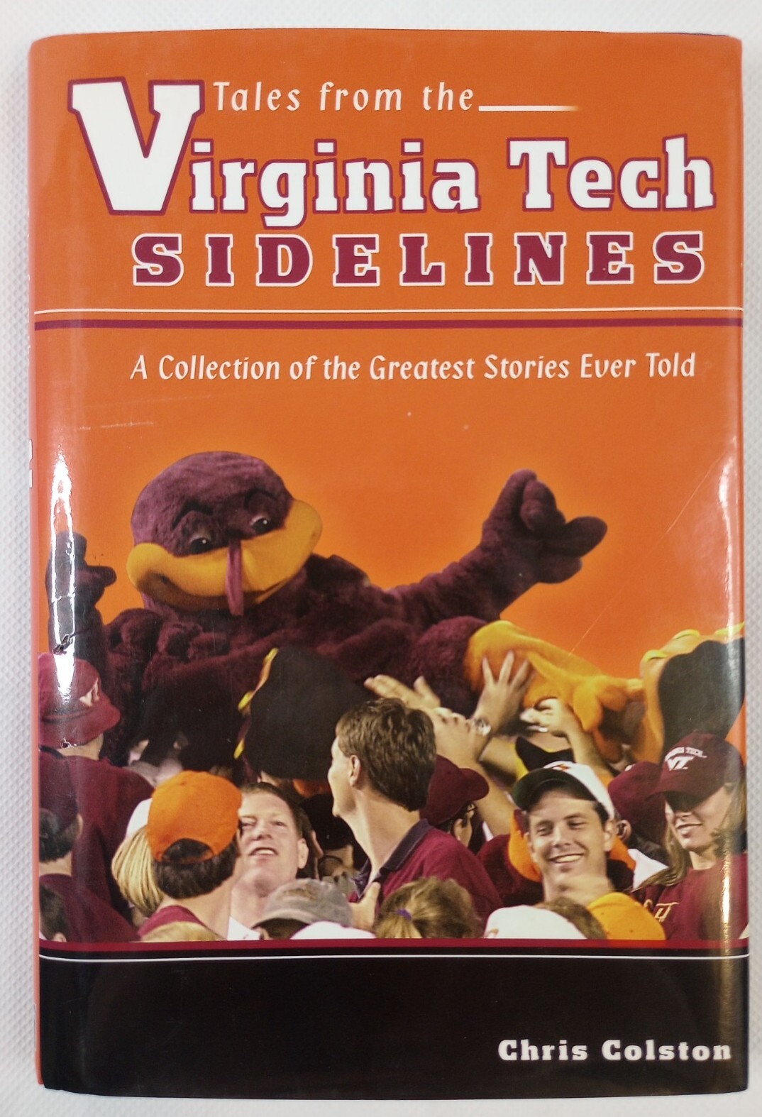 Tales from the Virginia Tech Sidelines by Chris Colston (2003 ...