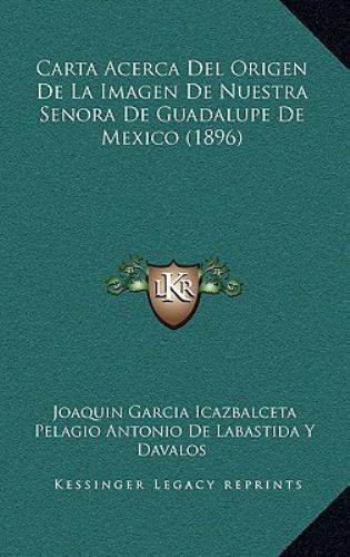 Carta Acerca Del Origen de la Imagen de Nuestra Senora de Guadalupe de ...