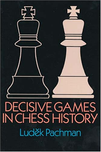 Decisive Games in Chess History (Dover Books on Chess) | eBay