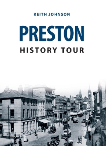 Keith Johnson Preston History Tour (Poche) History Tour 9781445657653 ...