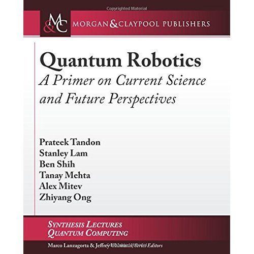 Quantum Robotics: A Primer on Current Science and Future Perspectives ...