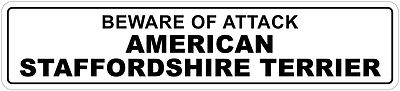 *Aluminum* Beware Of Attack American Staffordshire Terrier 4" x 18 ...