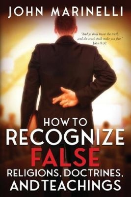 How To Recognize False Religions, Doctrines And Teachings by Marinelli ...