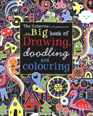 Big Book of Drawing, Doodling and Colouring (Usborne Drawing, Doodling ...