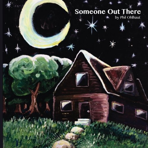 SOMEONE OUT THERE By Phil Ohlhaut **BRAND NEW** 9781523803934 | eBay
