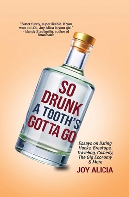So Drunk A Tooth's Gotta Go by Joy Alicia Paperback Book | eBay Australia