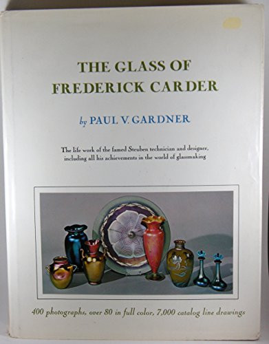 THE GLASS OF FREDERICK CARDER, By Paul Vickers Gardner - Hardcover ...