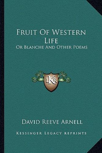 Fruit of Western Life : Or Blanche and Other Poems by David Reeve ...