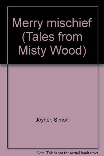 Merry mischief (Tales from Misty Wood) - Hardcover By Joyner, Simon ...
