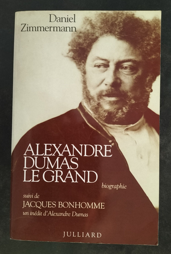 ALEXANDRE DUMAS LE GRAND Daniel Zimmermann 1993 Ed. JULLIARD dédicacé ...