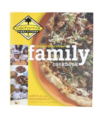California Pizza Kitchen Family Cookbook by Larry Flax, Rick Rosenfield ...