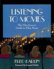 Listening to Movies: The Film Lover's Guide to Film Music - Hardcover ...