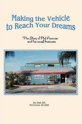 Making the Vehicle to Reach Your Dreams by Kenneth Stark, Phil Fournier ...