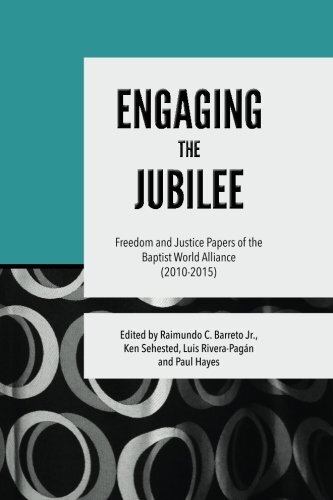 ENGAGING THE JUBILEE: FREEDOM AND JUSTICE PAPERS OF THE By Baptist ...