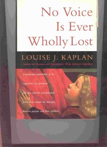Nein Voice Is Ever Wholly Lost Hardcover Louise J.Kaplan 9780671798680 ...
