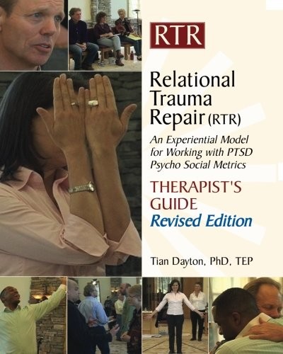 RELATIONAL TRAUMA REPAIR(RTR) THERAPIST'S GUIDE REVISED By Tian Dayton ...