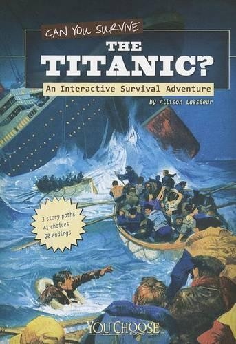 Mark Doeden You Choose Survival Can You Survive the Titanic? an ...