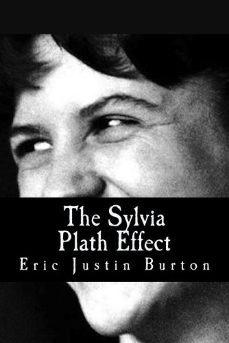 Eric Justin Burton The Sylvia Plath Effect (Poche) | eBay