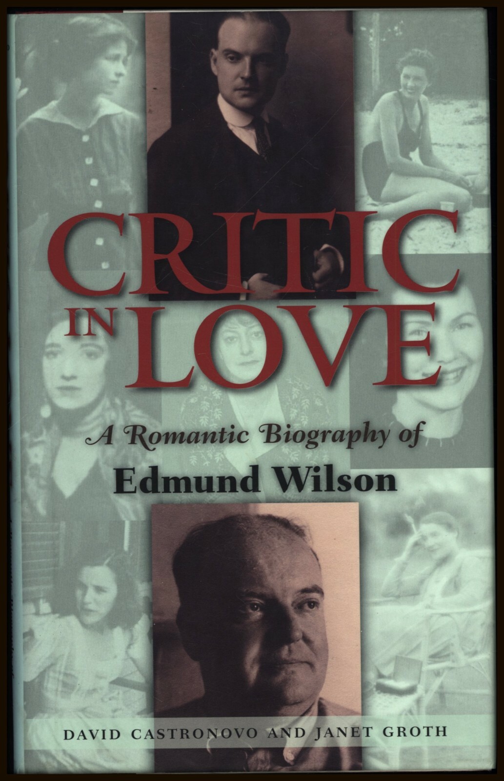 CRITIC IN LOVE: A Romantic Biography of Edmund Wilson (Castronovo ...