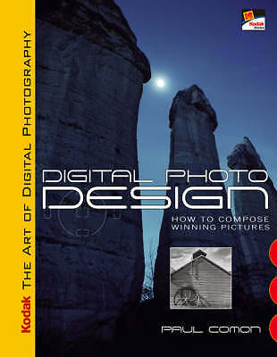 KODAK The Art of Digital Photography: Digital Photo Design: Digital ...