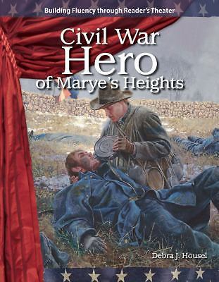 Civil War Hero of Marye's Heights by Debra J. Housel and Dona Herwick ...