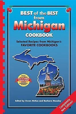 Best of the Best Michigan Cookbook : Selected Recipes from Michigan's ...