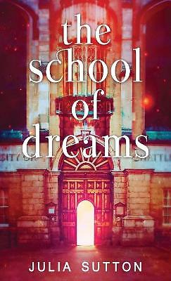 The School of Dreams by Julia Sutton (Hardcover, 2021) for sale online | eBay