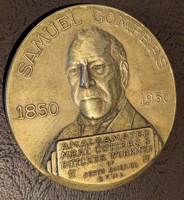 1850-1950 Samuel Gompers Centennial BRASS MEDAL Amalgamated Meat ...