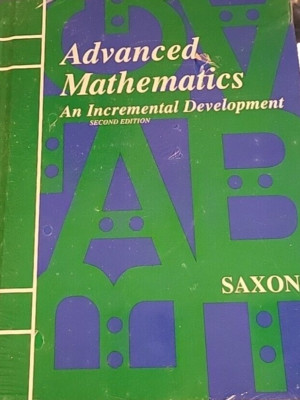 ADVANCED MATHEMATICS AN INCREMENTAL DEVELOPMENT 2ND ED.-SAXON HOME ...