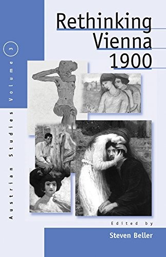RETHINKING VIENNA 1900 (AUSTRIAN AND HABSBURG STUDIES (3)) By Steven ...