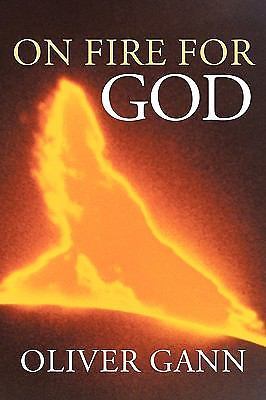 On Fire for God by Oliver Gann (2010, Trade Paperback) for sale online ...
