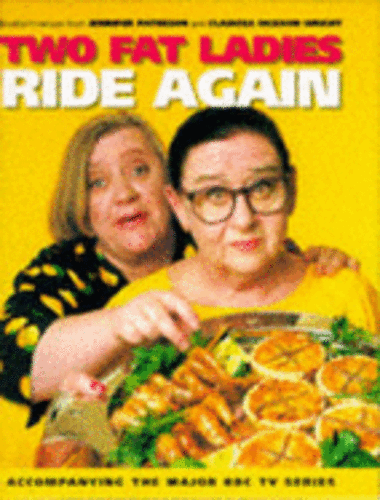 Two Fat Ladies Ride Again by Jennifer Wright Paterson Clarissa Dickson ...