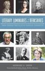 Literary Luminaries of the Berkshires: - Paperback By Drew, Bernard A ...