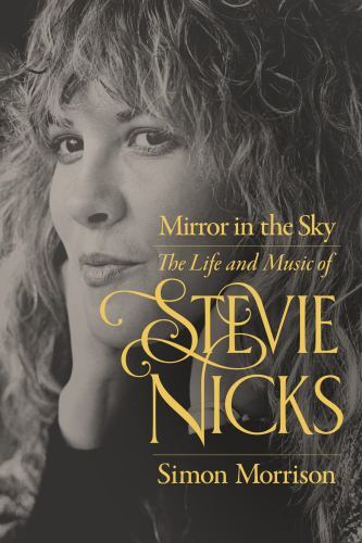 Mirror in the Sky : The Life and Music of Stevie Nicks by Simon ...