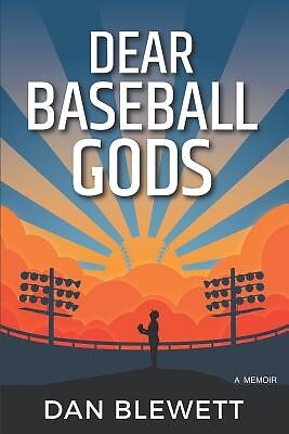 Dear Baseball Gods: A Memoir by Blewett, Dan -Paperback | eBay