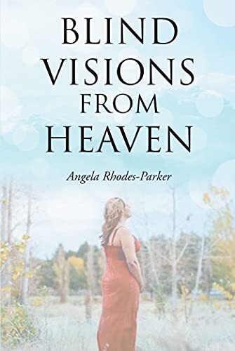 Angela Rhodes-Parker Blind Visions from Heaven (Poche) | eBay