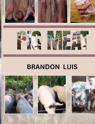 Brandon Luis Pig Meat Guide for Beginners (Poche) | eBay