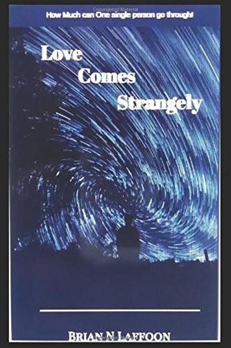 LOVE COMES STRANGELY By Brian Laffoon **BRAND NEW** 9781973269618| eBay