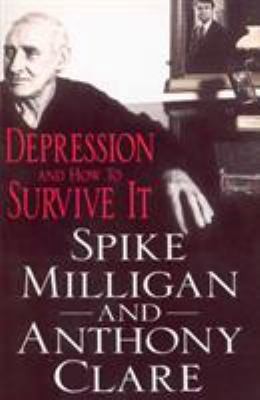 Depression and How to Survive It by ANTHONY W. CLARE' 'SPIKE MILLIGAN ...