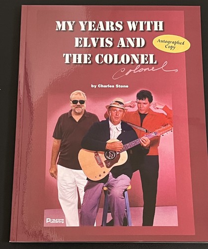 My Years with Elvis And The Colonel Book Charles Stone / Autograph Copy ...