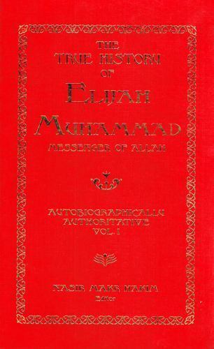 The True History of Elijah Muhammad, Messenger of Allah ...