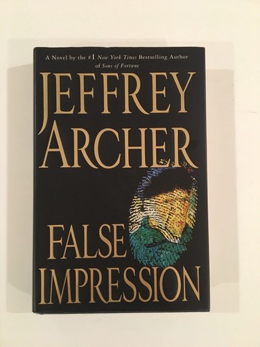 False Impression by Jeffrey Archer, First Edition Hardcover, 2006 ...